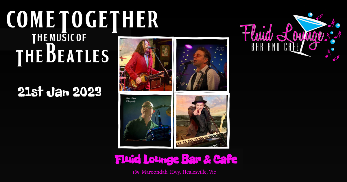 Fluid Lounge Bar & Cafe – Sat 21st January 2023 – Come Together