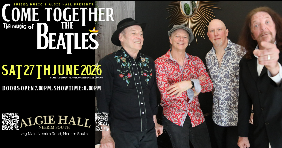 Algie Hall, Neerim South – Saturday 27th June 2026 – Come Together